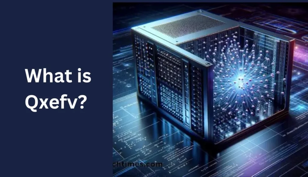 What is QXEFV? A Complete Guide